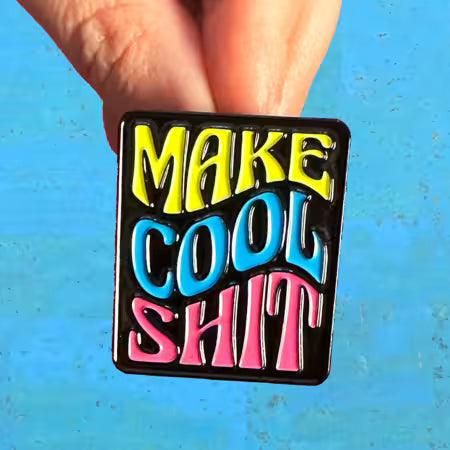 MAKE COOL SHIT ENAMEL PIN – Quilter's Corner SD
